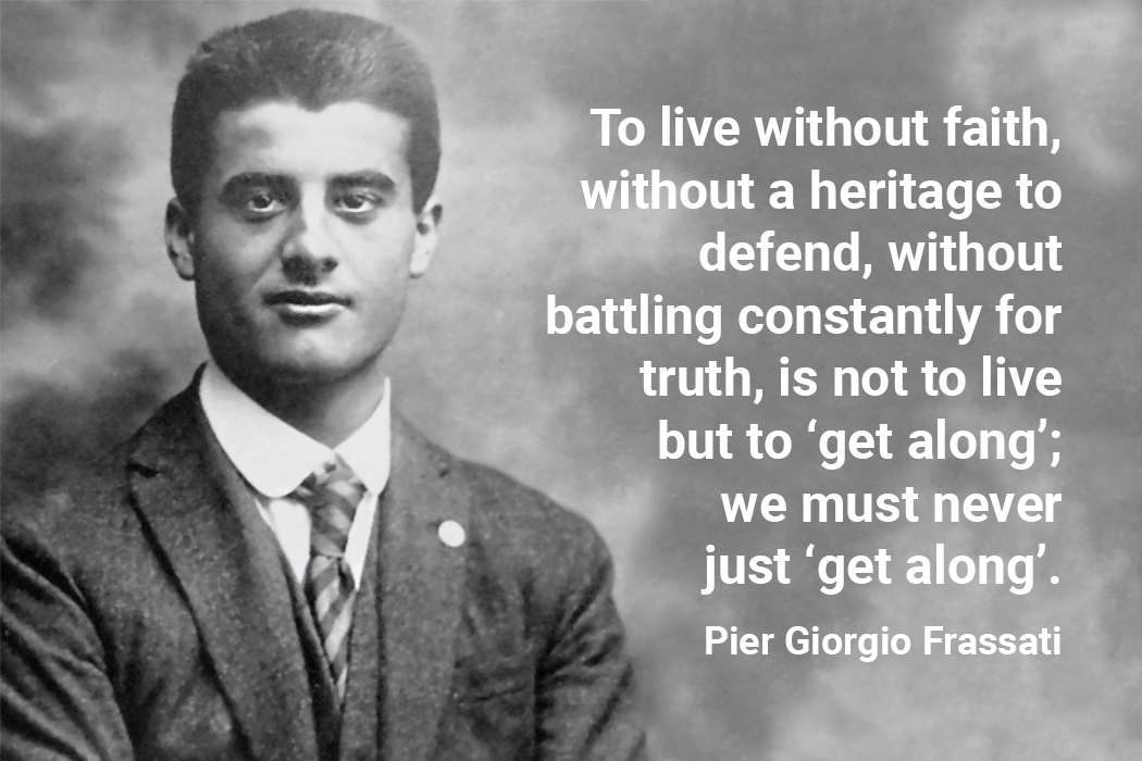 32 Inspiring Quotes by Blessed Pier Giorgio Frassati - Diocese of ...